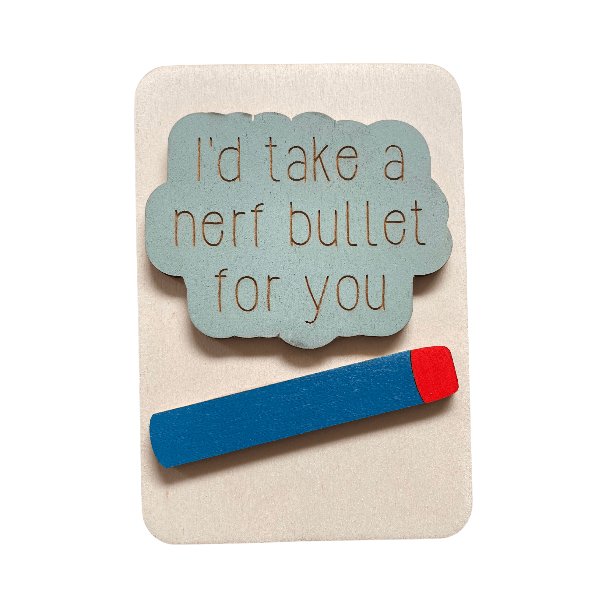 I'd Take A Nerf Bullet For You – Cheeky Charlie Keep Cards