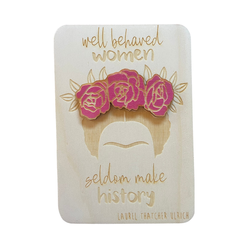 Well Behaved Women Seldom Make History – Cheeky Charlie Keep Cards